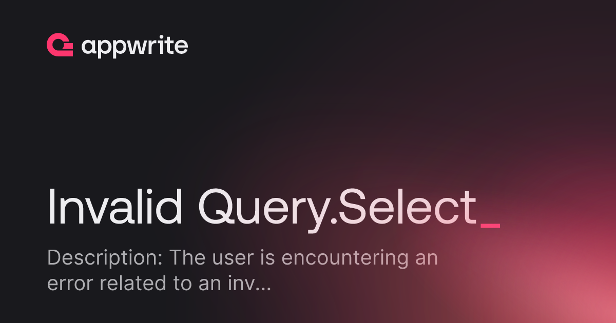 Invalid Queryselect Threads Appwrite